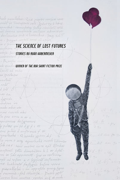 The Science of Lost Futures – Boa Editions